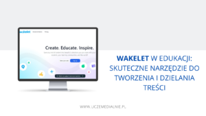 Wakelet w Edukacji: Skuteczne narzędzie do tworzenia i dzielania treści ...