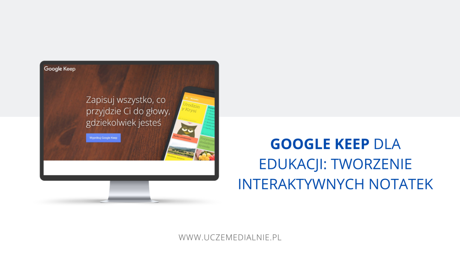 Google Keep dla edukacji: Tworzenie interaktywnych notatek - Uczę medialnie